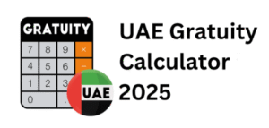 Gratuity Calculator Dubai 2025 (Latest Updated with MOHRE)